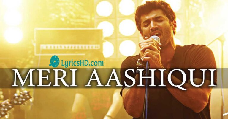 Meri Aashiqui Ab Tum Hi Ho Lyrics - Aashiqui 2